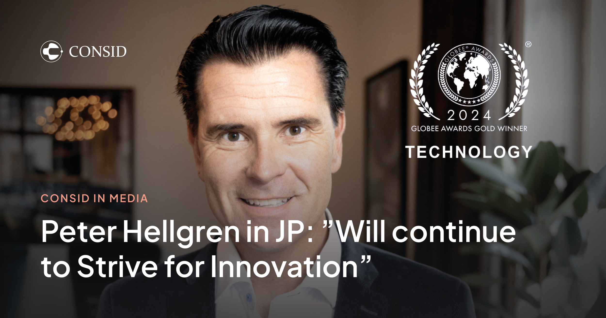 Peter Hellgren in JP: "Will Continue to Strive for Innovation" - Consid